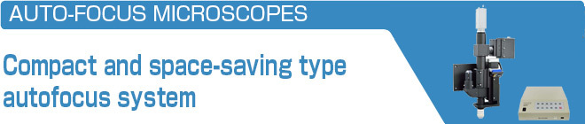 AUTO-FOCUS MICROSCOPES -CHUO PRECISION INDUSTRIAL CO.,LTD.-